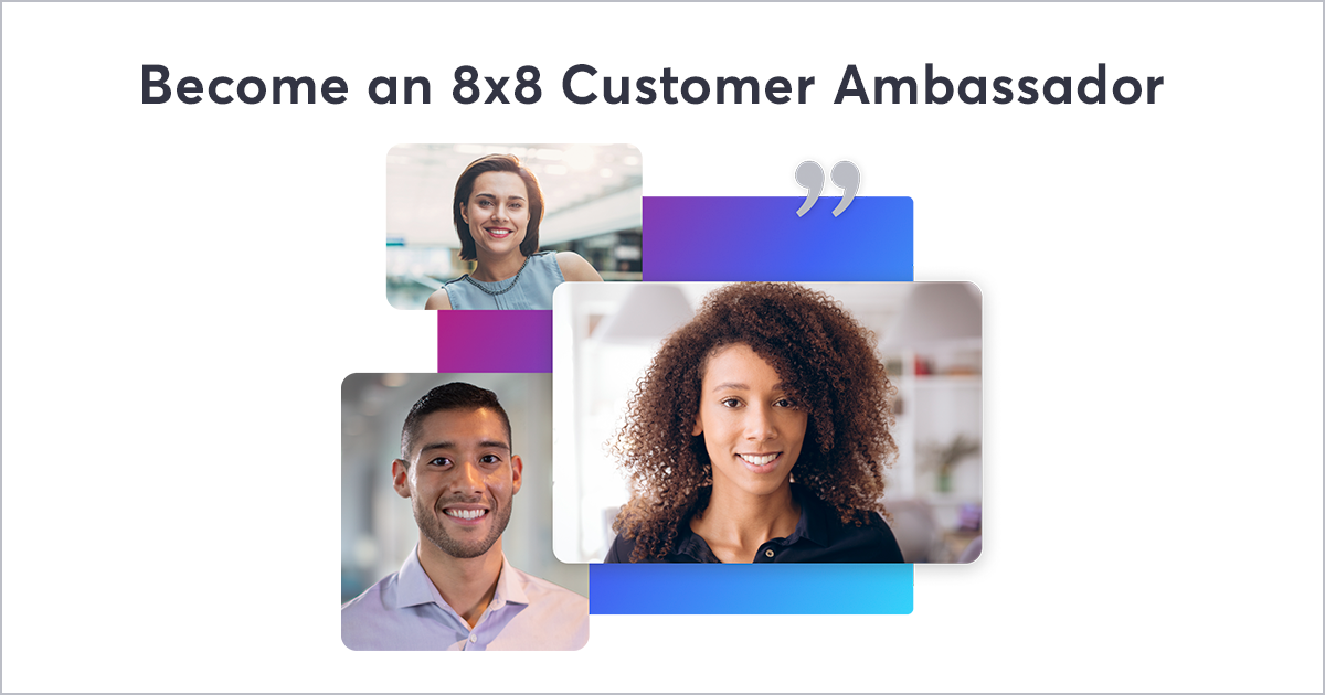Join the 8x8 Customer Ambassador Program | 8x8