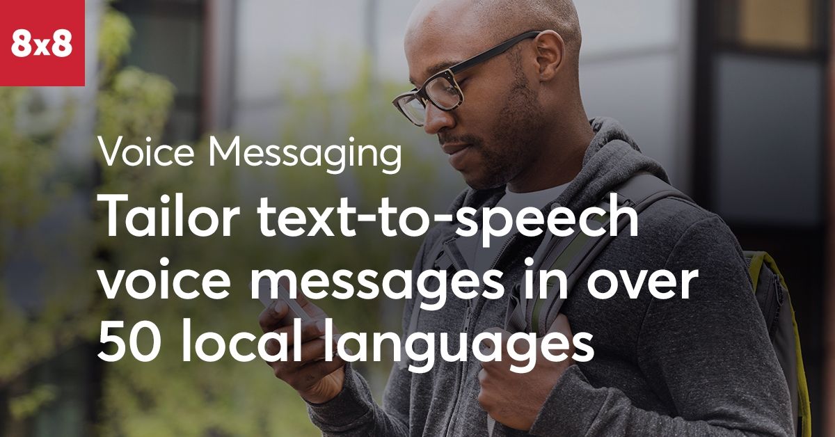 Tailor text to speech voice messages in over 80 languages | 8x8