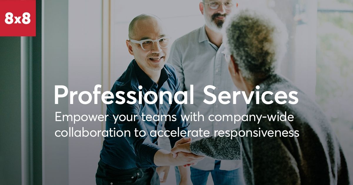 Professional Service Solutions for Seamless Collaboration | 8x8 | 8x8