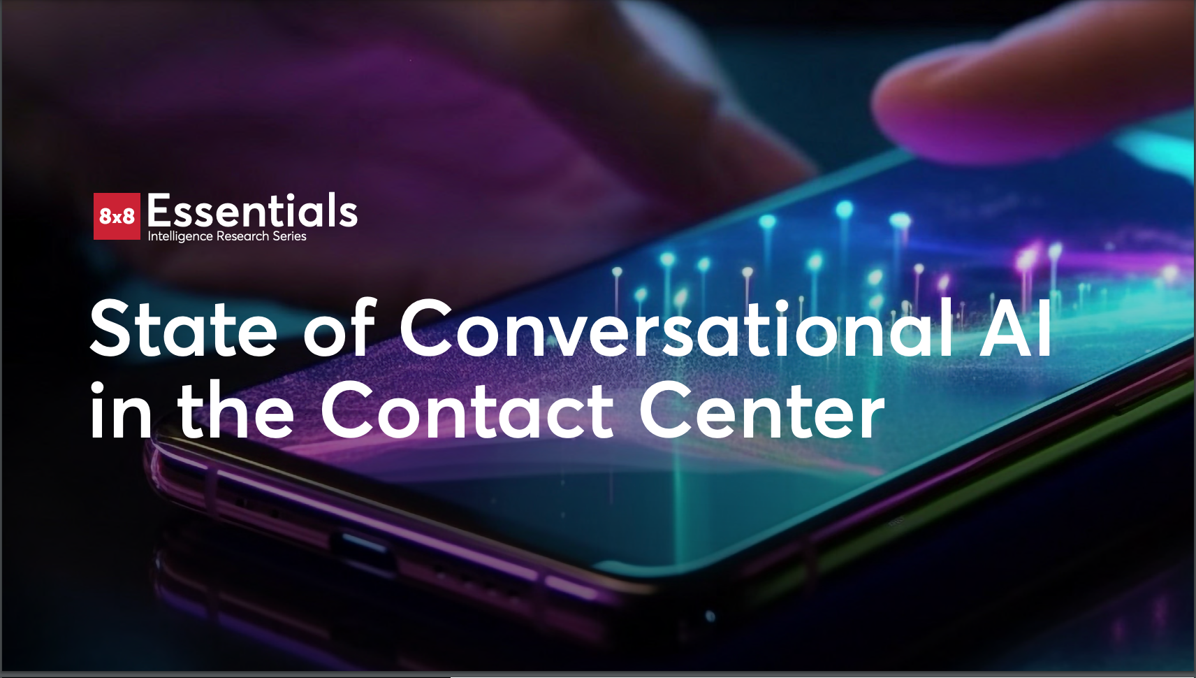 8x8 State of Conversational AI in the Contact Center Report | 8x8