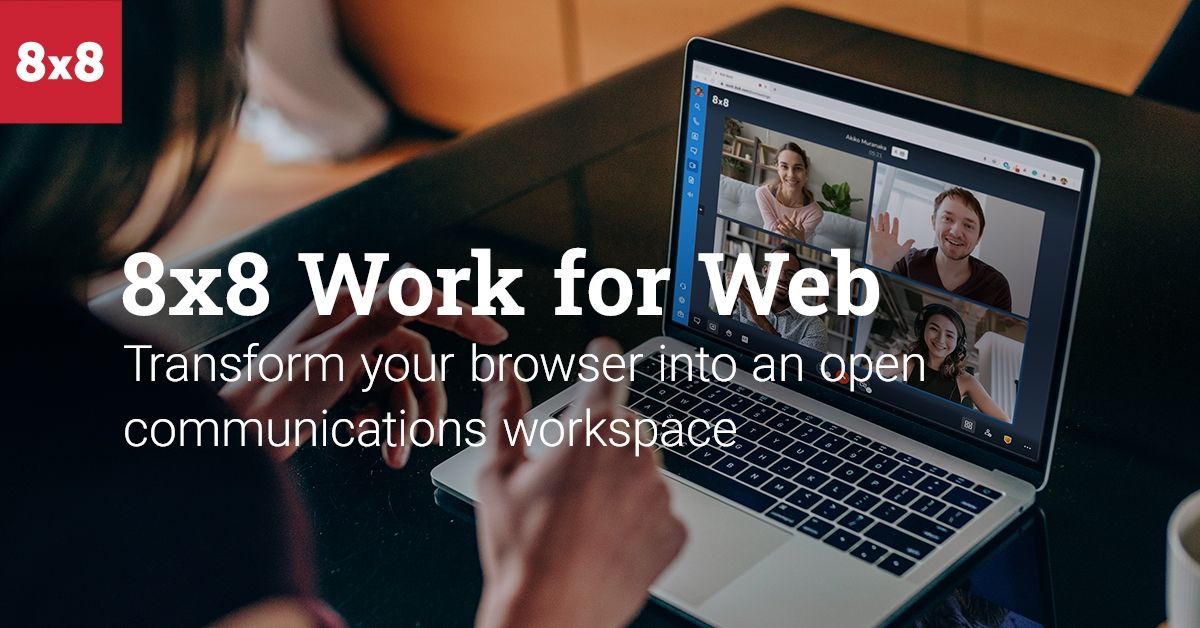 Supercharge Your Workspace: Experience 8x8 Work for Web | 8x8